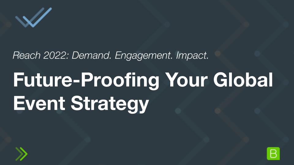 Session NA: Future-Proofing Your Global Event Strategy - Informa TechTarget Events