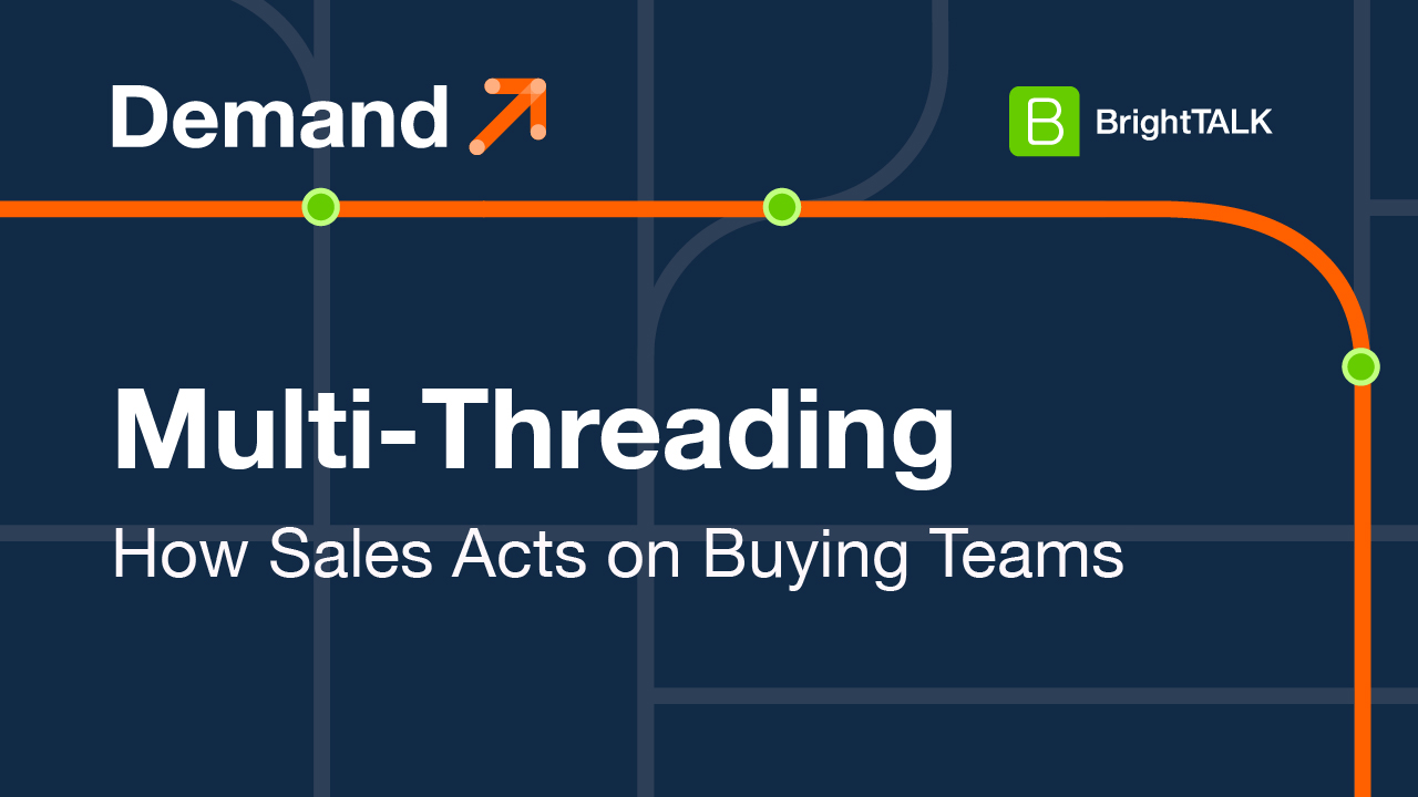 Multi-Threading: How Sales Acts on Buying Teams - Informa TechTarget Events